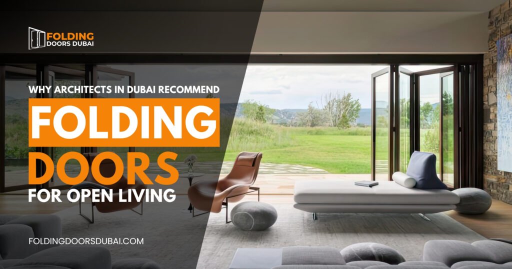 Why Architects in Dubai Recommend Folding Doors For Open Living